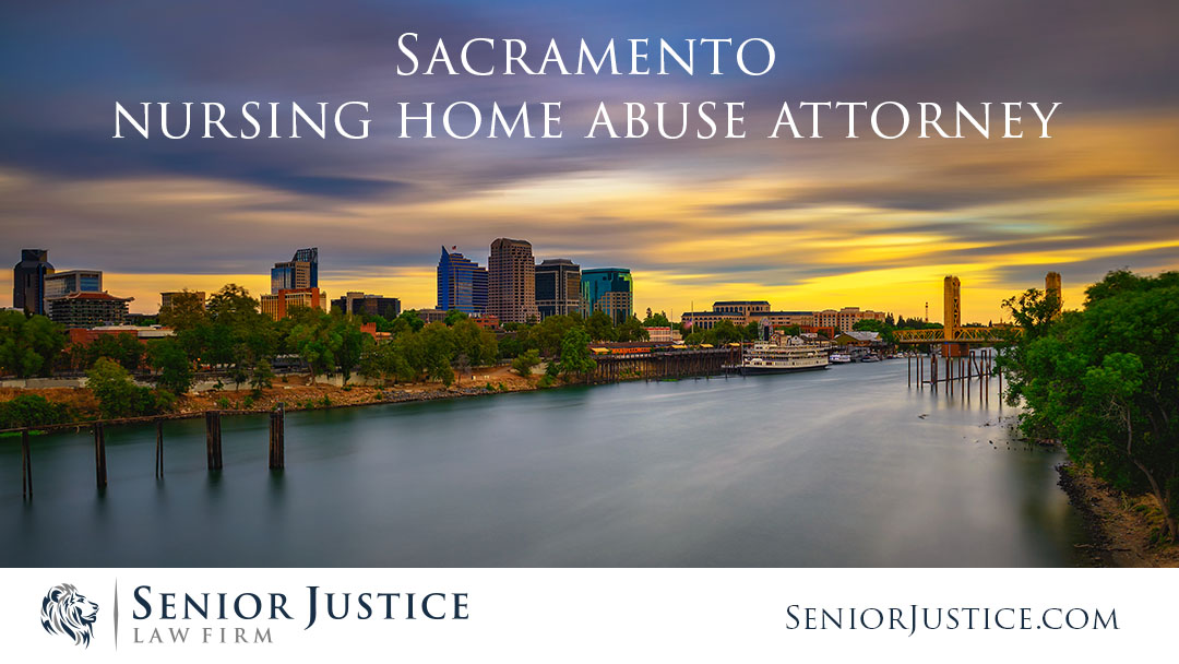 Sacramento Nursing Home Abuse Lawyer - Senior Justice Law